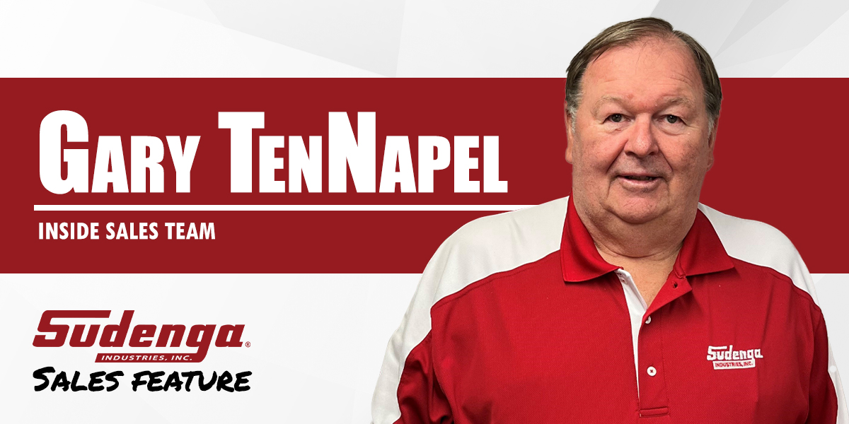 Sudenga Sales Feature - Gary TenNapel - Sudenga Industries Inc.