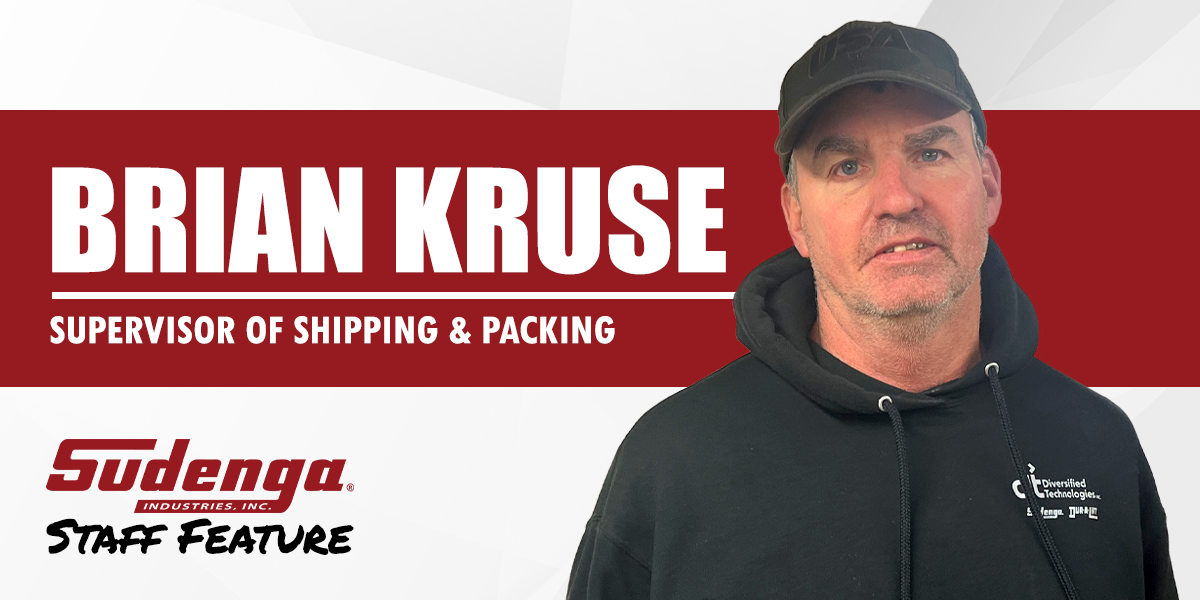 Sudenga Staff Feature - Brian Kruse - Sudenga Industries Inc.